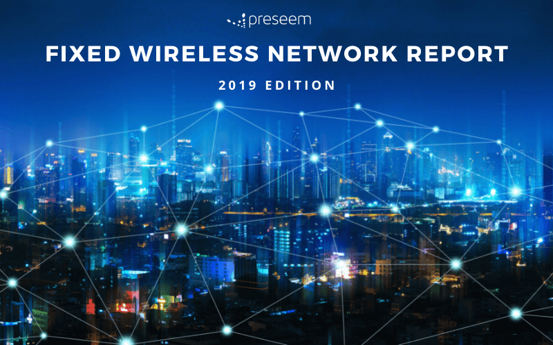 Fixed Wireless Network Report 2019 Edition Released